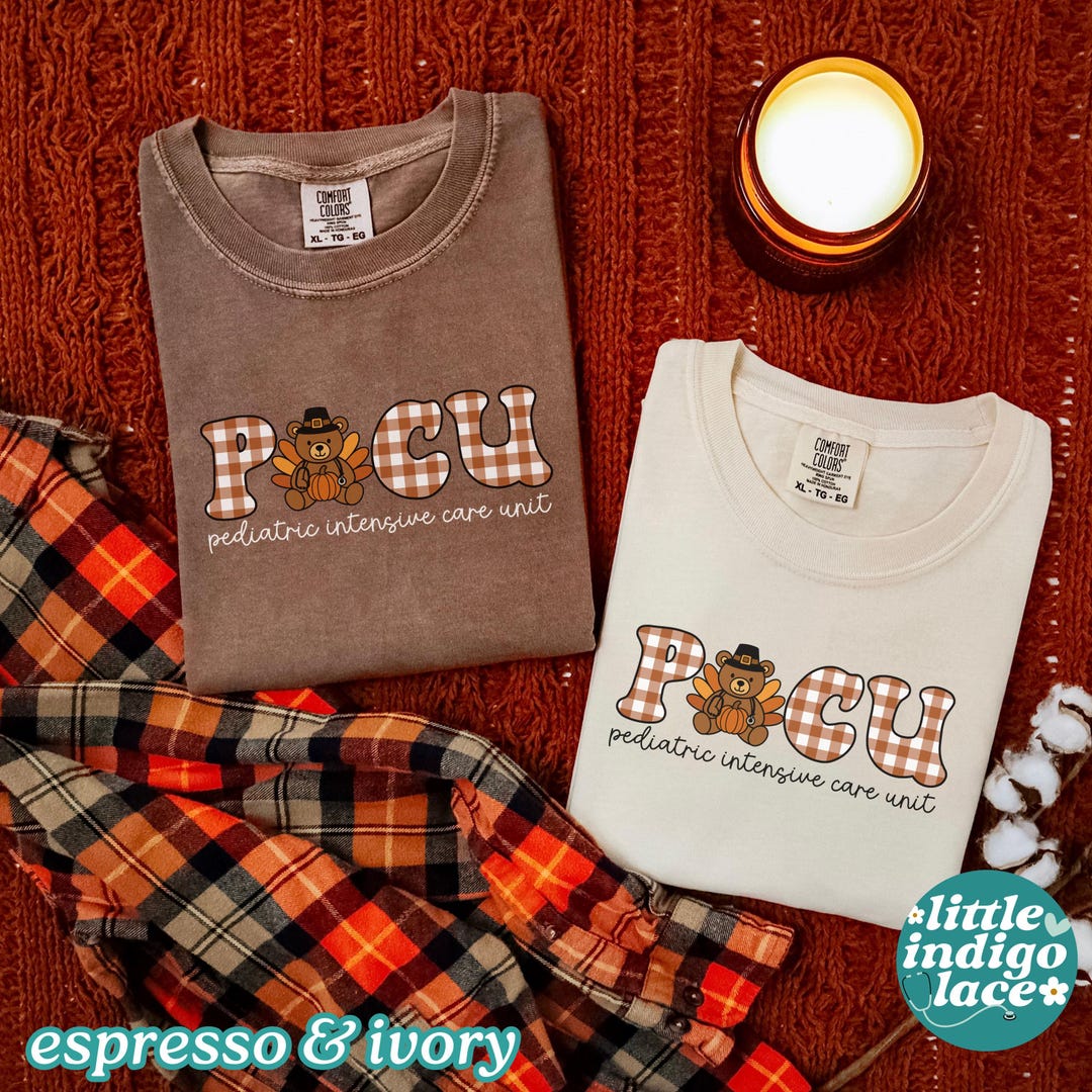 Thanksgiving PICU Shirt Comfort Colors Pediatric ICU Nurse Shirt Fall ...