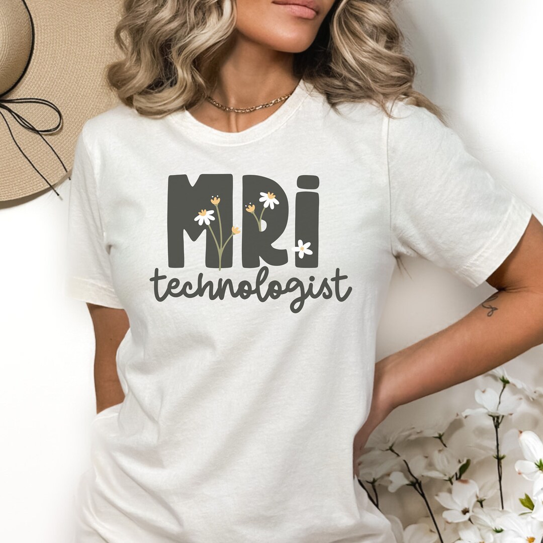 MRI Technologist Shirt, MRI Tech T Shirt, Magnetic Resonance Imaging ...