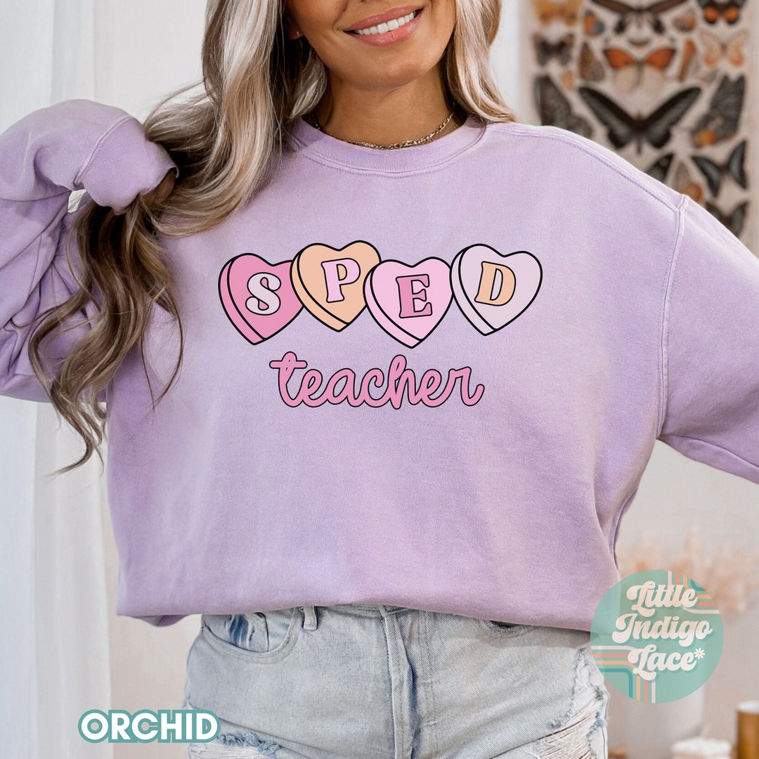 Sped Valentine Sweatshirt, Special Education Teacher Valentine's Day ...