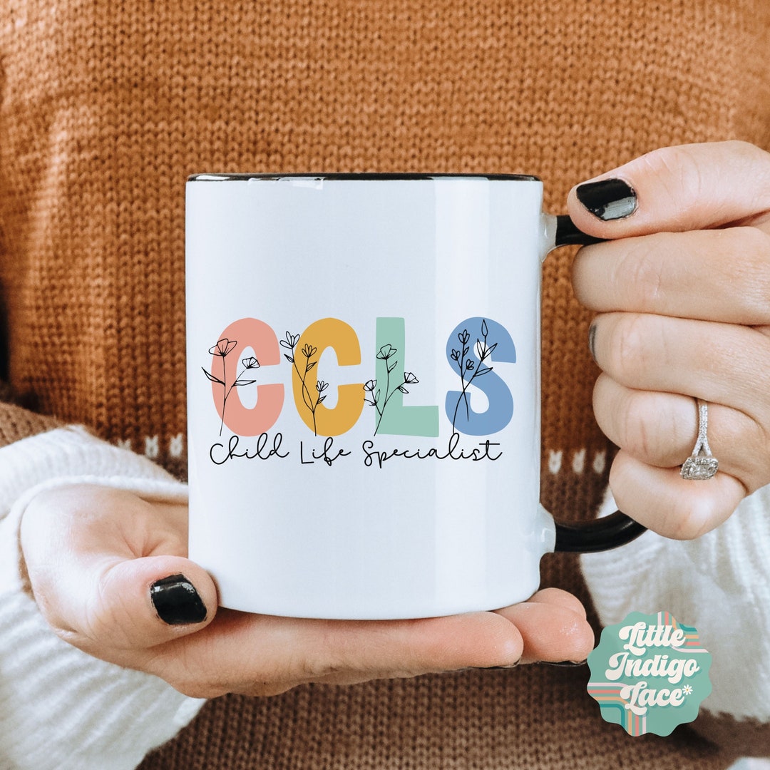 Floral Child Life Specialist Mug, Gift for CCLS, CLS Coffee Mug, Child ...