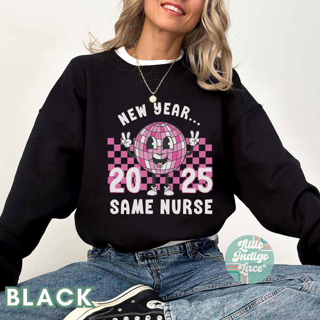 Nurse NYE Sweatshirt, New Year Same Nurse Sweater, Pink 2025 New Year's ...