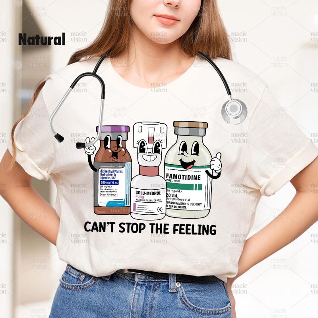 Pharmacy Shirt, Cant Stop the Feeling Shirt, Benadryl Pepcid Solumedrol ...