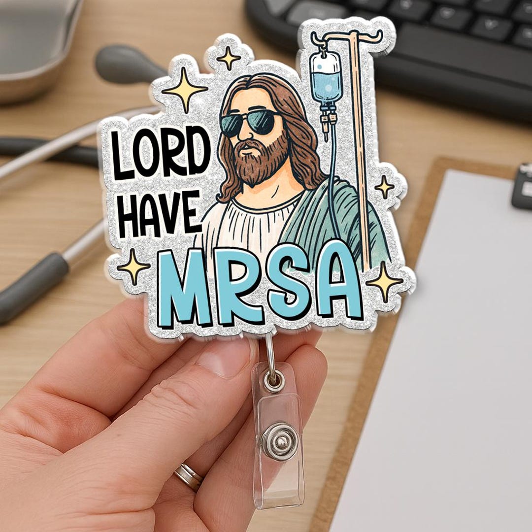 Lord Have MRSA Badge Clip: Funny Dark Humor Nurse ID Holder - Etsy