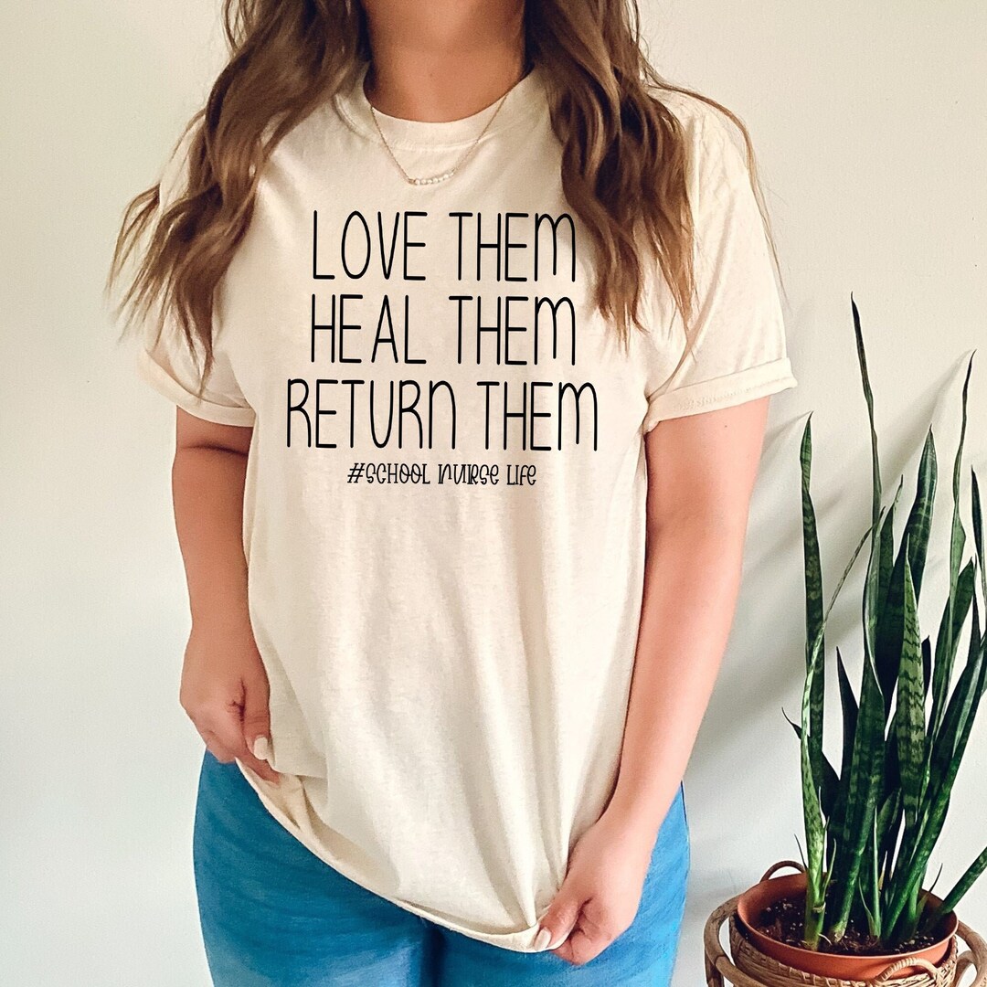 School Nurse Shirt,love Them Heal Them Return Them,elementary School ...