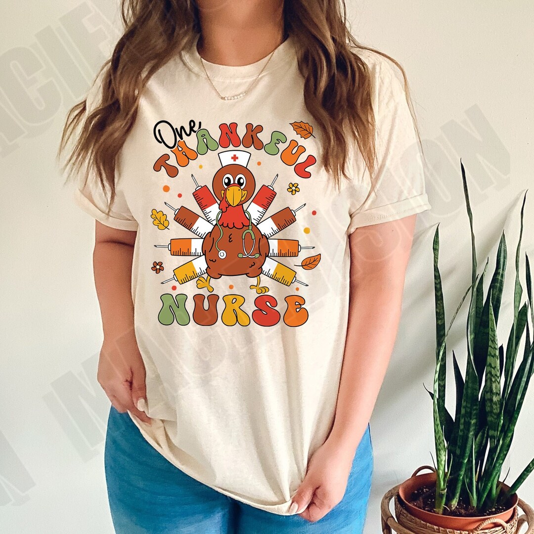 Funny Thanksgiving Turkey Nurse Shirt, One Thankful Nurse Shirt, Fall ...