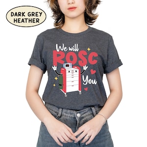 ICU Nurse Shirt, We Will Rosc You Funny Crash Cart Response Team Nurse ...