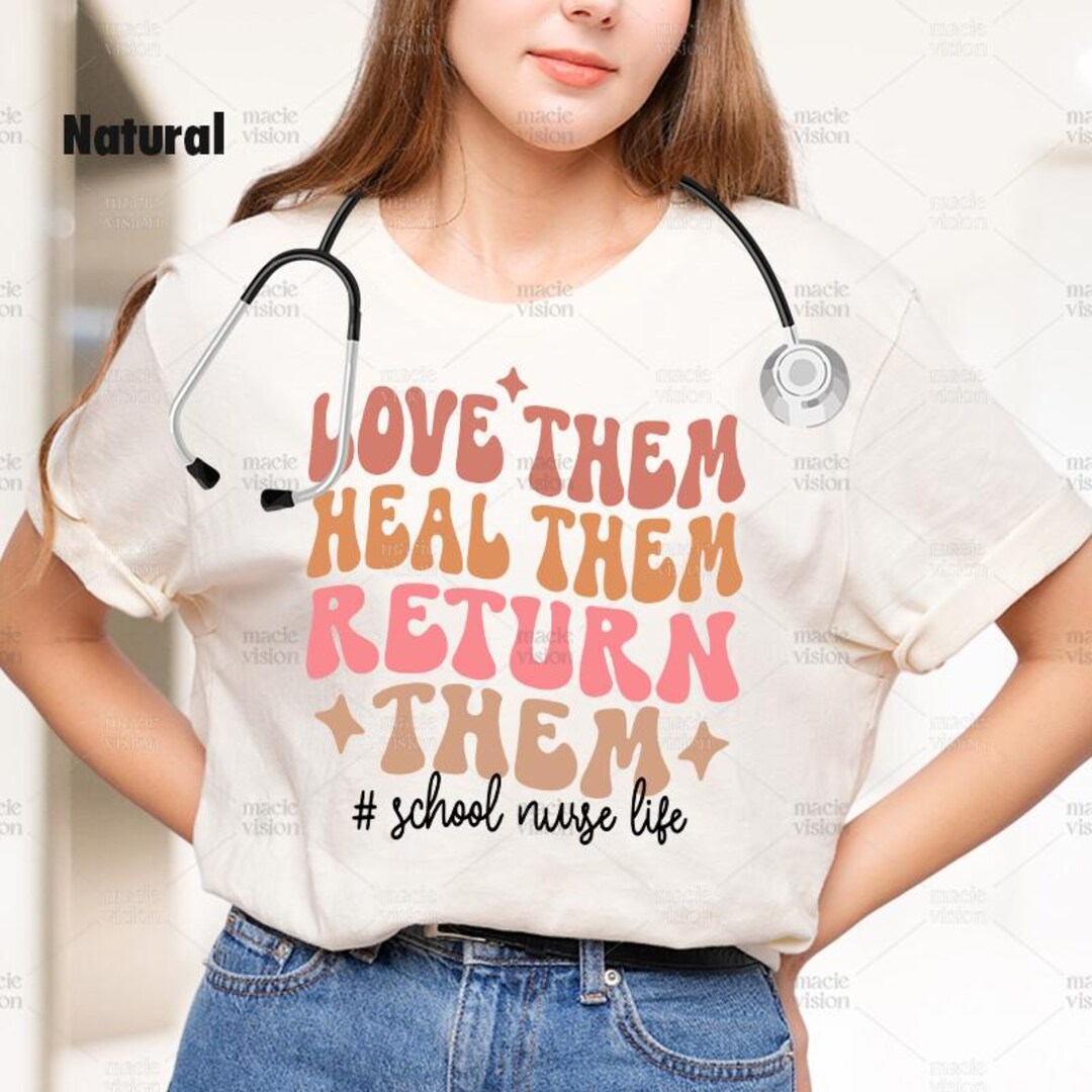 School Nurse Shirt, Love Them Heal Them Return Them, Elementary School ...
