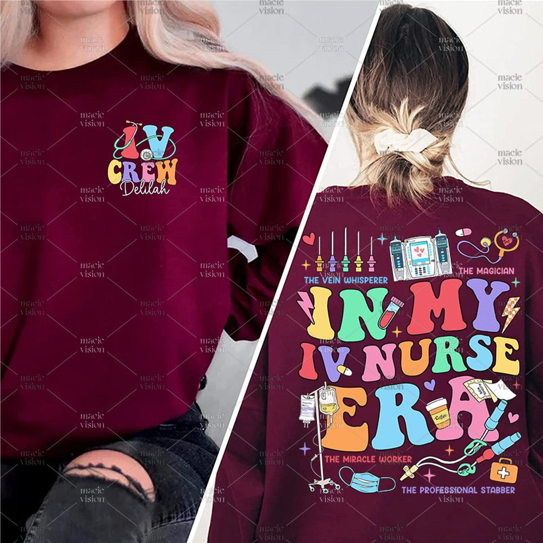 IV Nurse Era Shirt, Infusion Nurse Shirt, PICC Nurse Tee, Intravenous ...