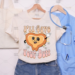 Cute ICU Nurse Shirt, Save Your Butt Funny Nurse Humor, Nursing ...