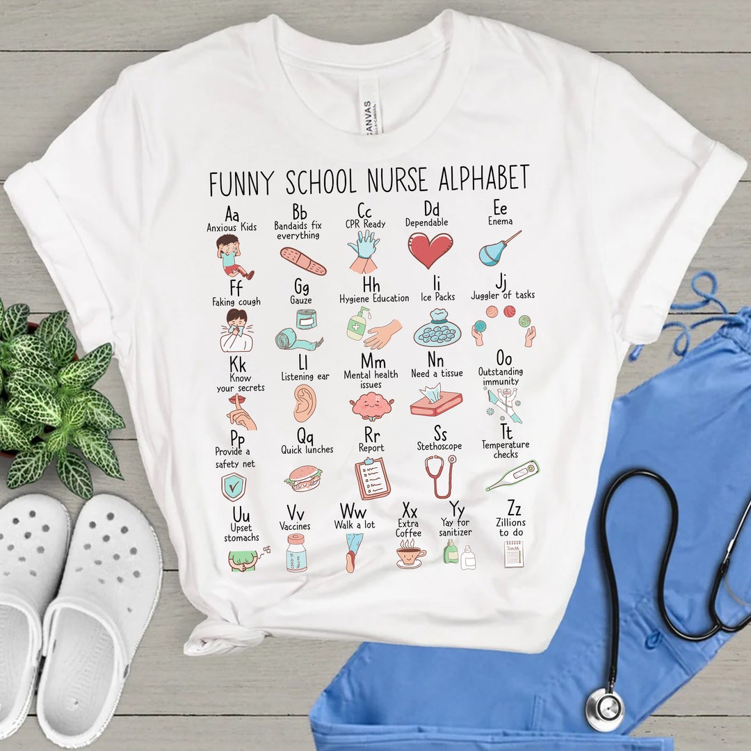 Funny Nurse Shirts, School Nurse Alphabet T Shirt, School Nurse Abcs ...