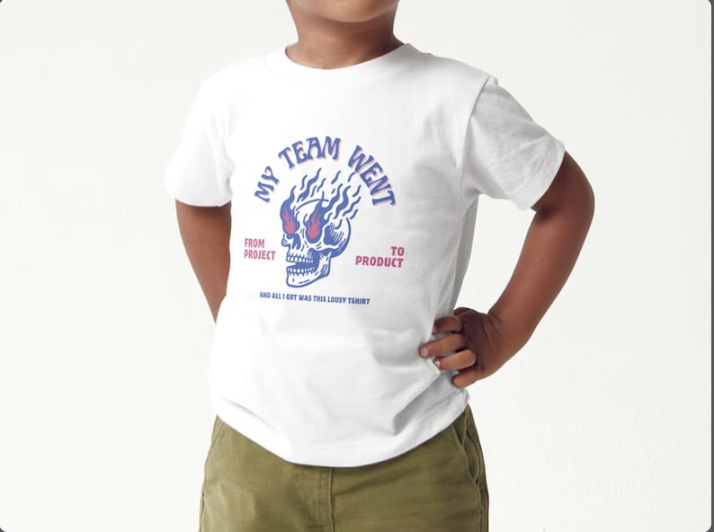My Team Went Project to Product and All I Got Was This Lousy T-shirt - Etsy