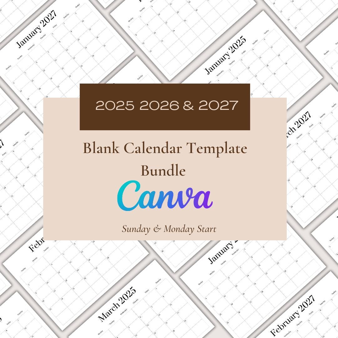 2025, 2026, and 2027 Blank Calendar Template Bundle | Monday Start ...