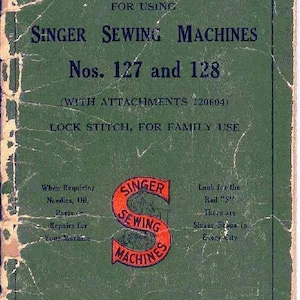 Singer 127 & 128 Sewing Machine Instruction Manual (PDF) - Etsy