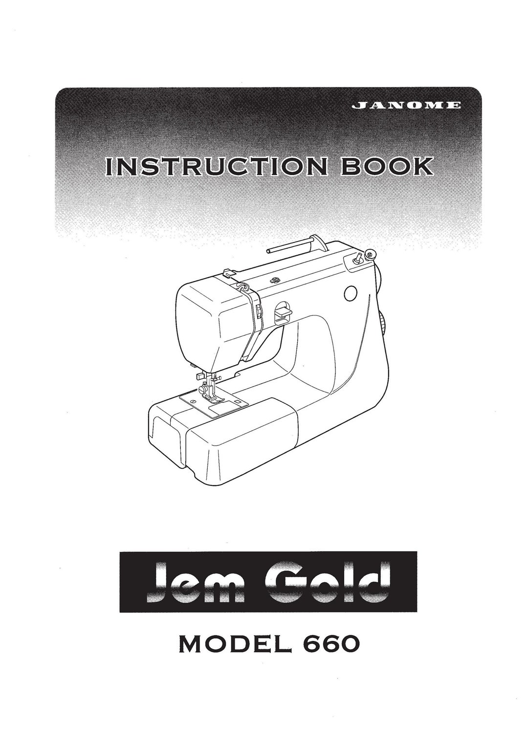 Janome 660 Jem Gold Sewing Machine Instruction Manual - User Manual ...