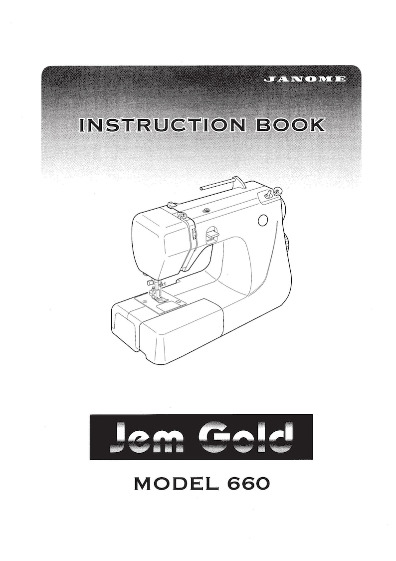 Janome 660 Jem Gold Sewing Machine Instruction Manual - User Manual ...