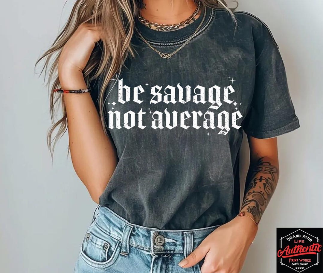 Be Savage Not Average PNG Digital Design Download, Grunge Png, Snarky ...