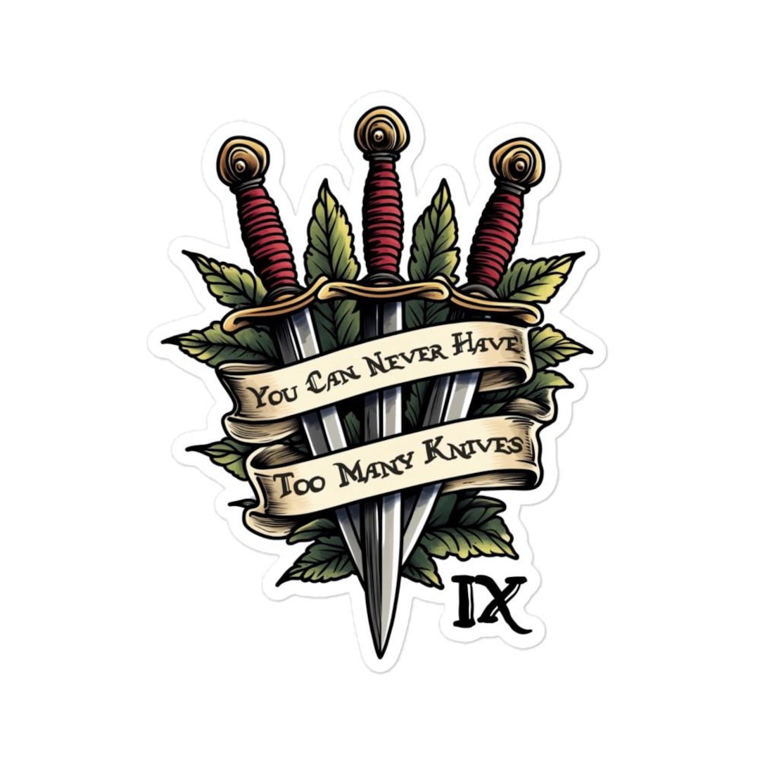 First Law Trilogy Inspired Sticker - You Can Never Have Too Many Knives ...