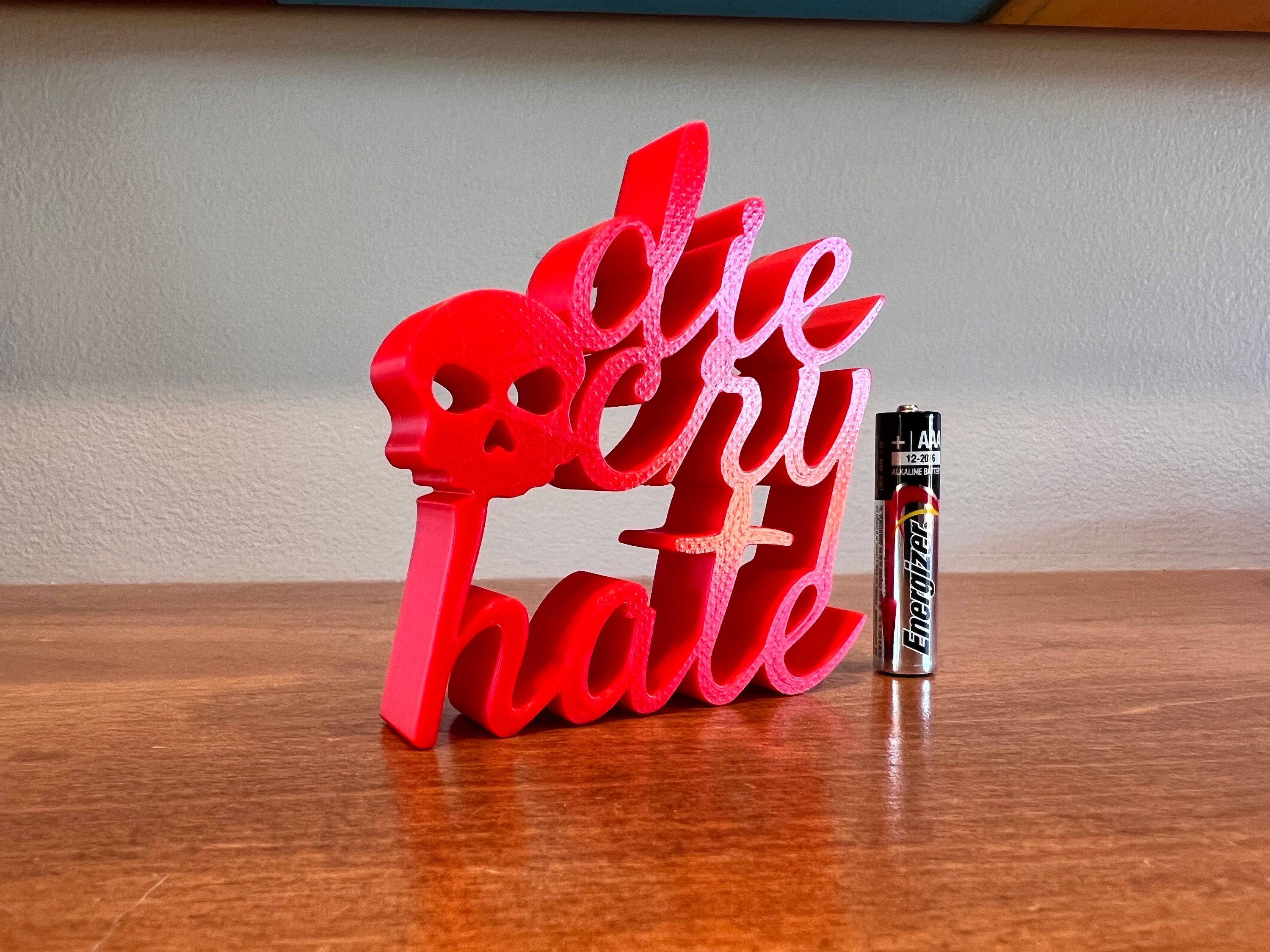 Die Cry Hate 3D Printed Parody Sign - Dark Humor Home Decor - Etsy