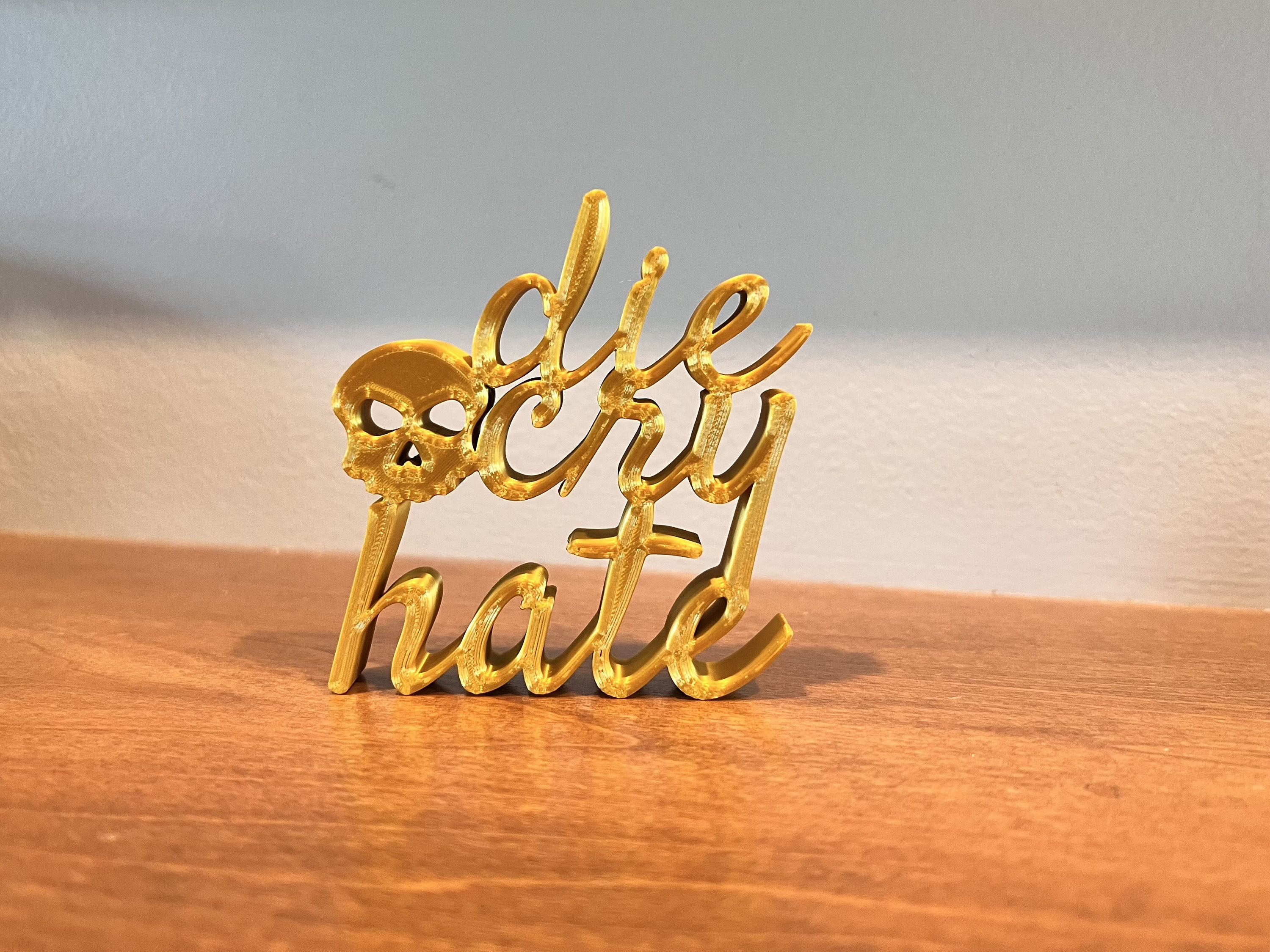 Die Cry Hate 3D Printed Parody Sign - Dark Humor Home Decor - Etsy