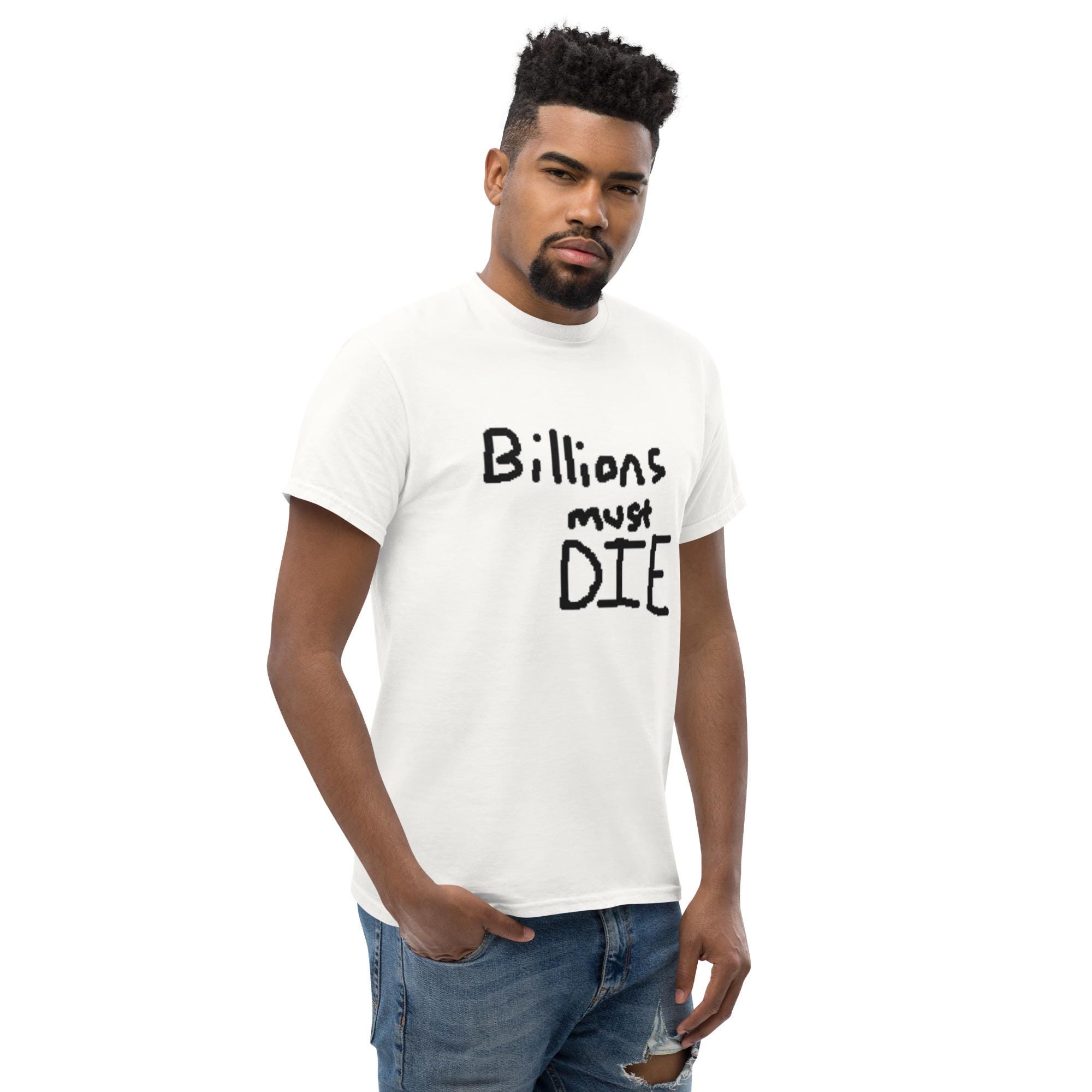 Billions Must Die Shirt / Billions Must Die / Chudjak Shirt / Sam Hyde ...