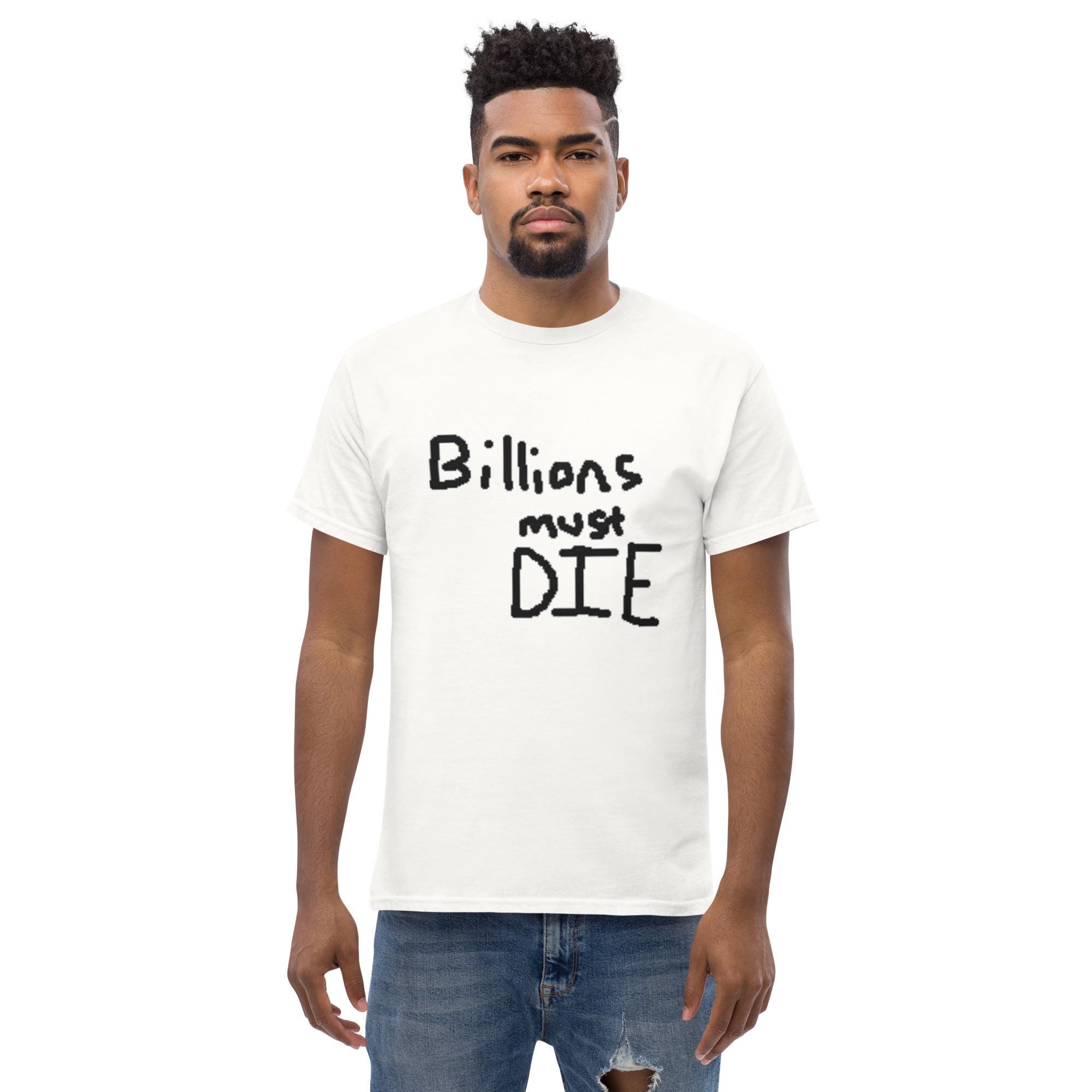Billions Must Die Shirt / Billions Must Die / Chudjak Shirt / Sam Hyde ...