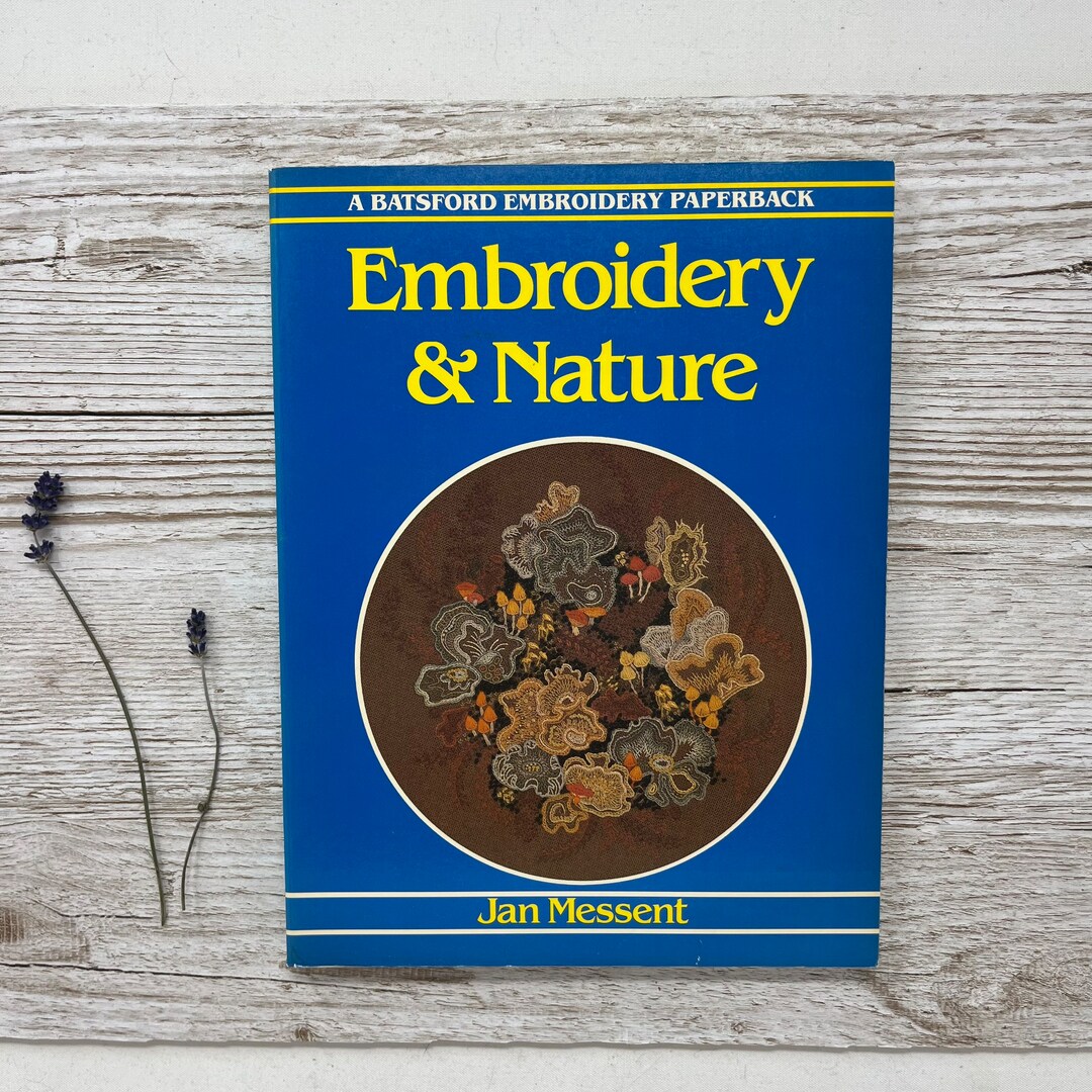 Vintage Embroidery Book, Embroidery & Nature (1985) by Jan Messent ...