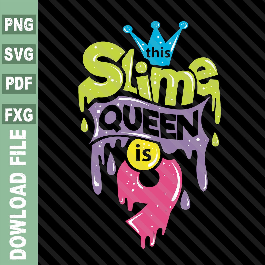 9th Birthday Slime Svg, Birthday Slime Queen Svg, 9th Birthday Girl Svg ...