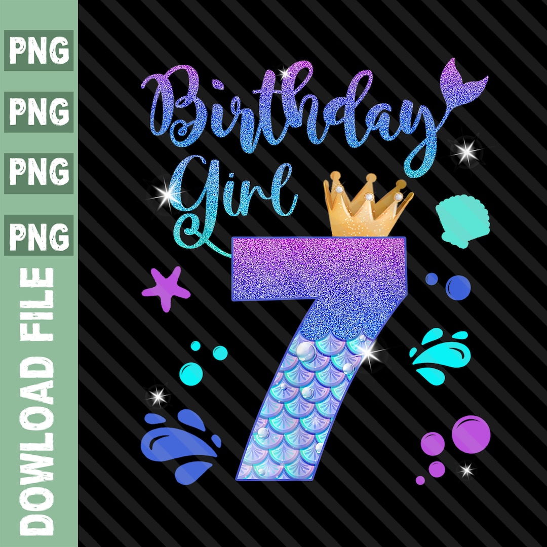 7th Birthday Mermaid PNG, 7th Birthday Girl Png, 7 Years Old Birthday ...