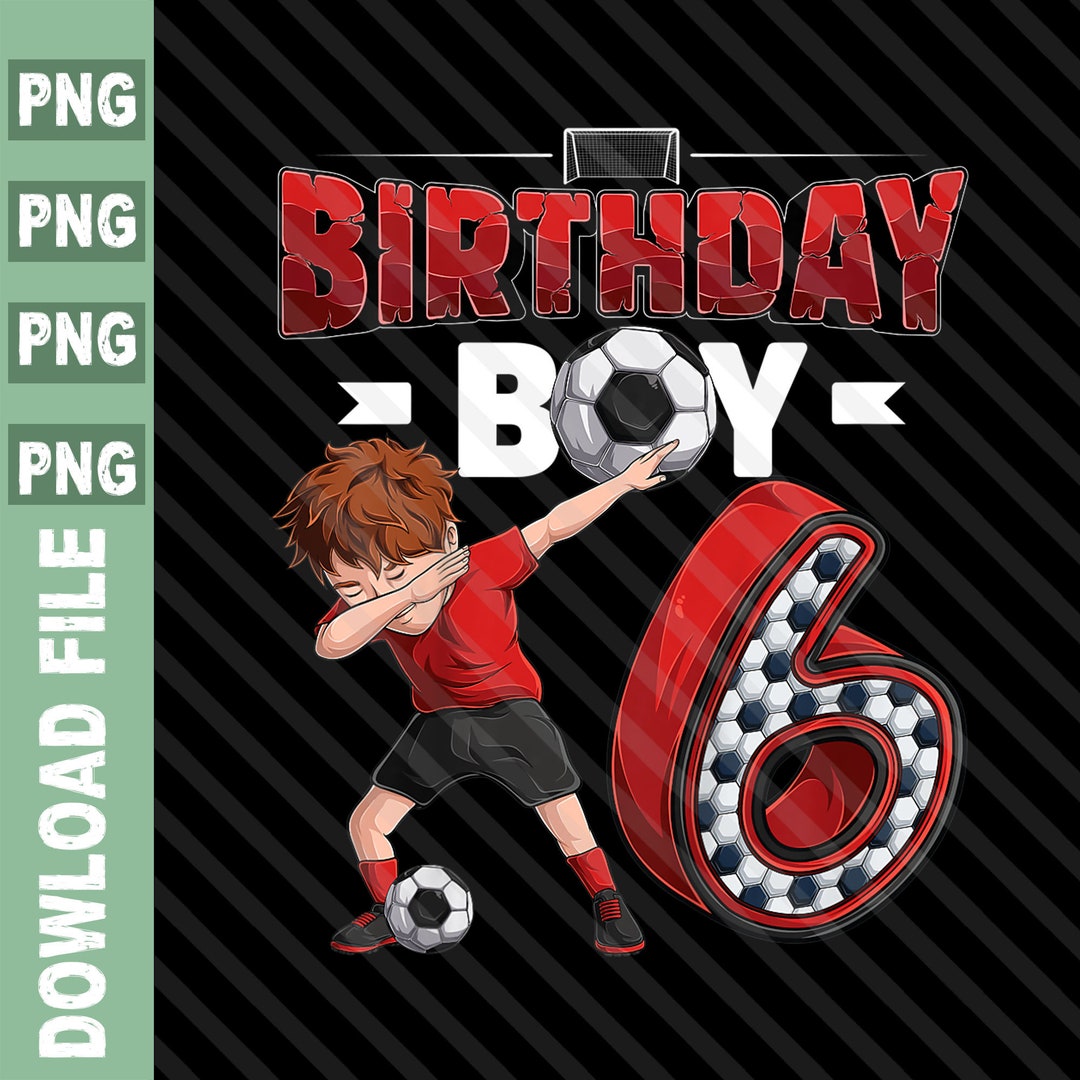 6th Birthday Soccer PNG, Birthday Soccer Dabbing Png, 6 Years Old ...