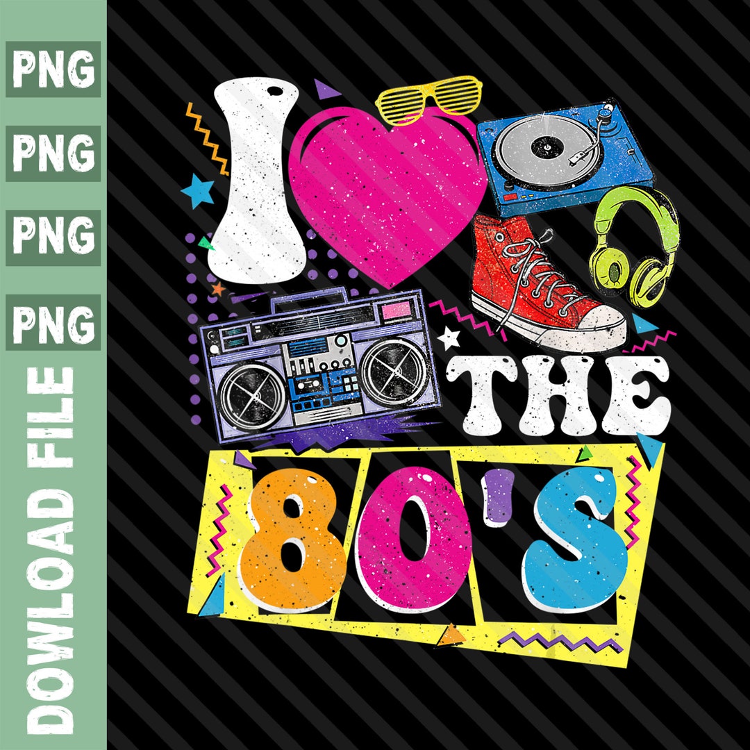 I Love the 80s Png, 80s Retro Png, 80s Party Png, Birthday 1980 Png, 90 ...