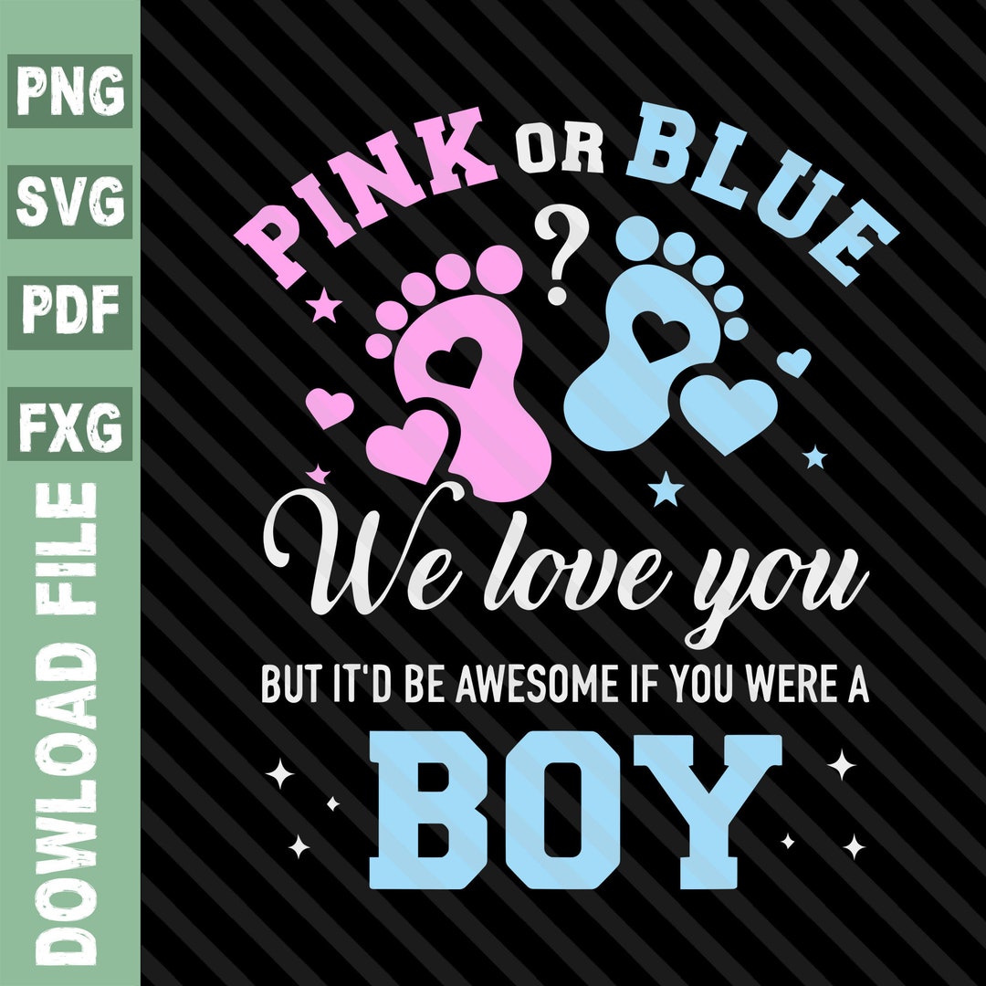Gender Reveal Svg, Gender Reveal Pink or Blue Love You but Awesome If ...