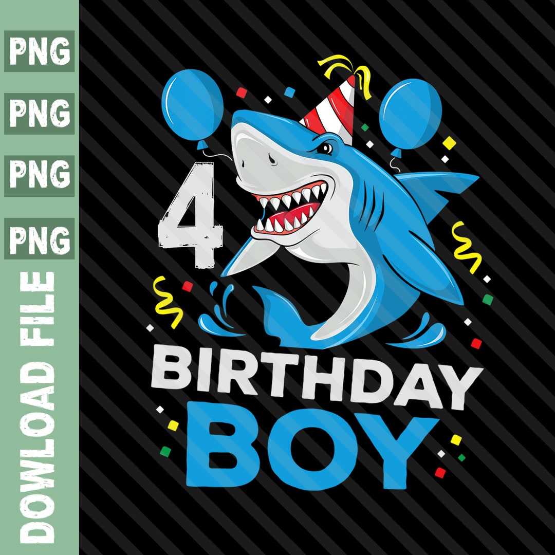 4th Birthday Boy Shark PNG, 4th Birthday Shark Png, 4 Years Old ...