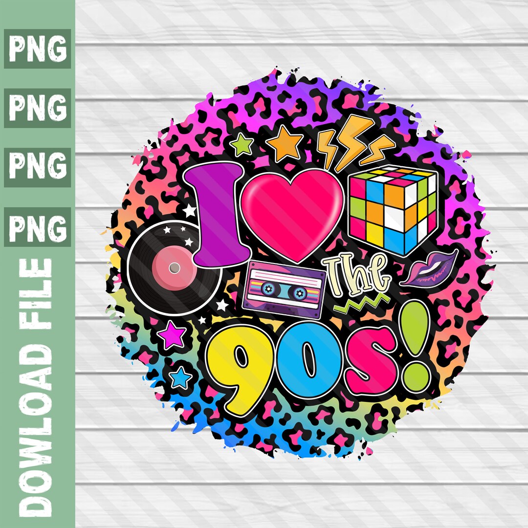 I Love the 90s Png, 80s Retro Png, 90s Party Png, Birthday 1990 Png, 90 ...
