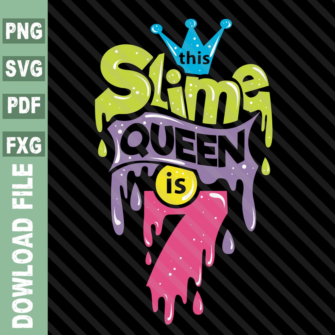 7th Birthday Slime Svg, Birthday Slime Queen Svg, 7th Birthday Girl Svg ...