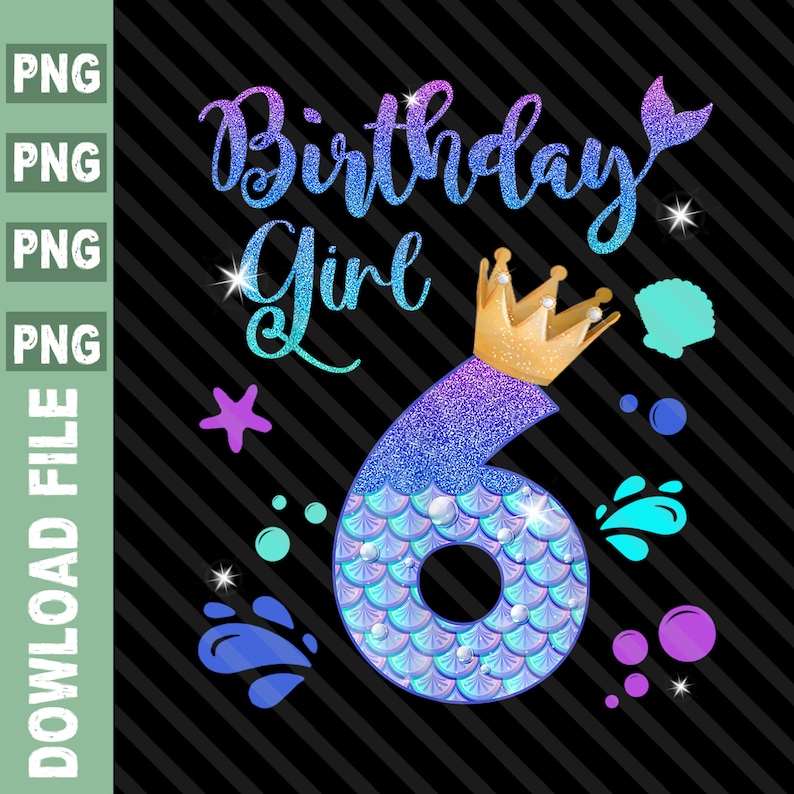 6th Birthday Mermaid PNG, 6th Birthday Girl Png, 6 Years Old Birthday ...