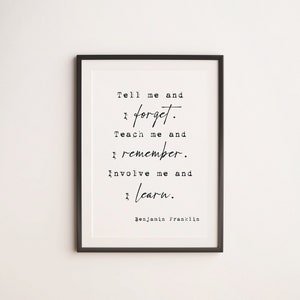 Benjamin Franklin Quote, Printable Motivational Wall Art, Tell Me and I ...