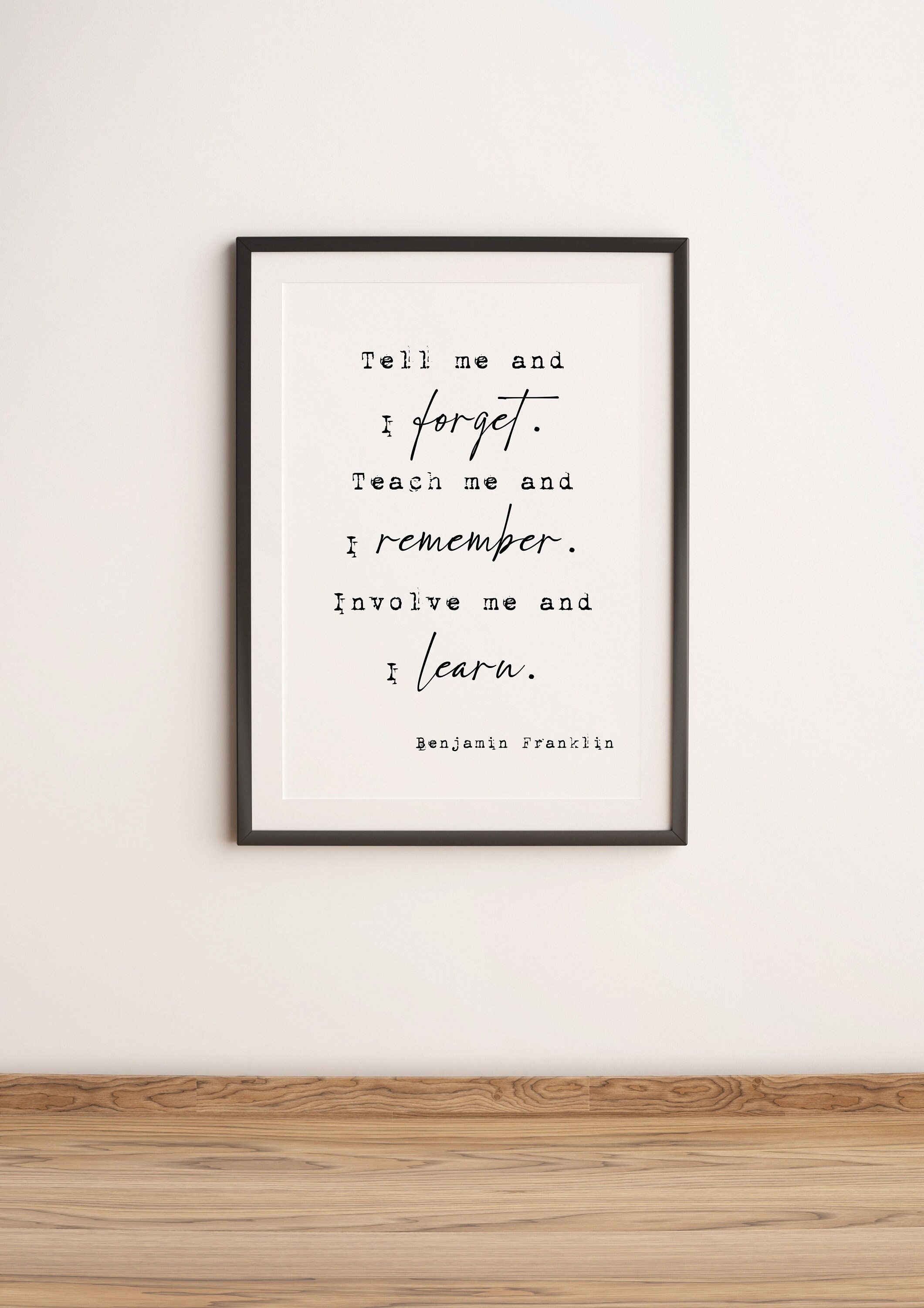 Benjamin Franklin Quote, Printable Motivational Wall Art, Tell Me and I ...