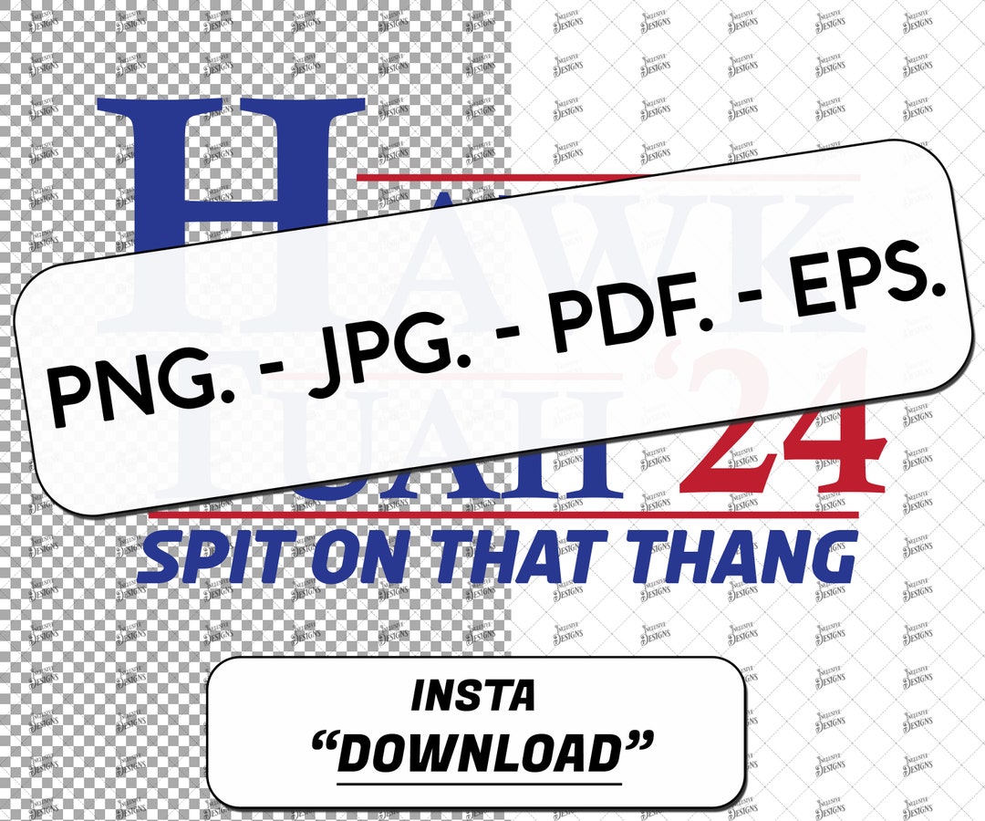 Hawk Tuah '24 Hawk Tuah Spit on That Thang Hawk Tuah Digital Download 3 ...