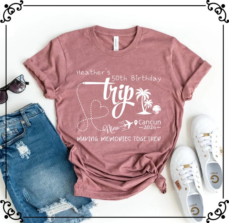 50th Birthday Trip 2026 Shirt, Custom Girls Trip T-shirt, Making ...