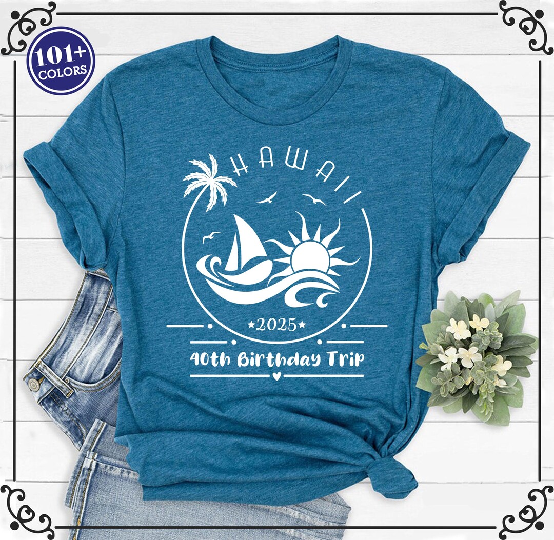 40th Birthday Shirt, Birthday Trip Shirt, Beach Shirt, Girls Trip Shirt ...