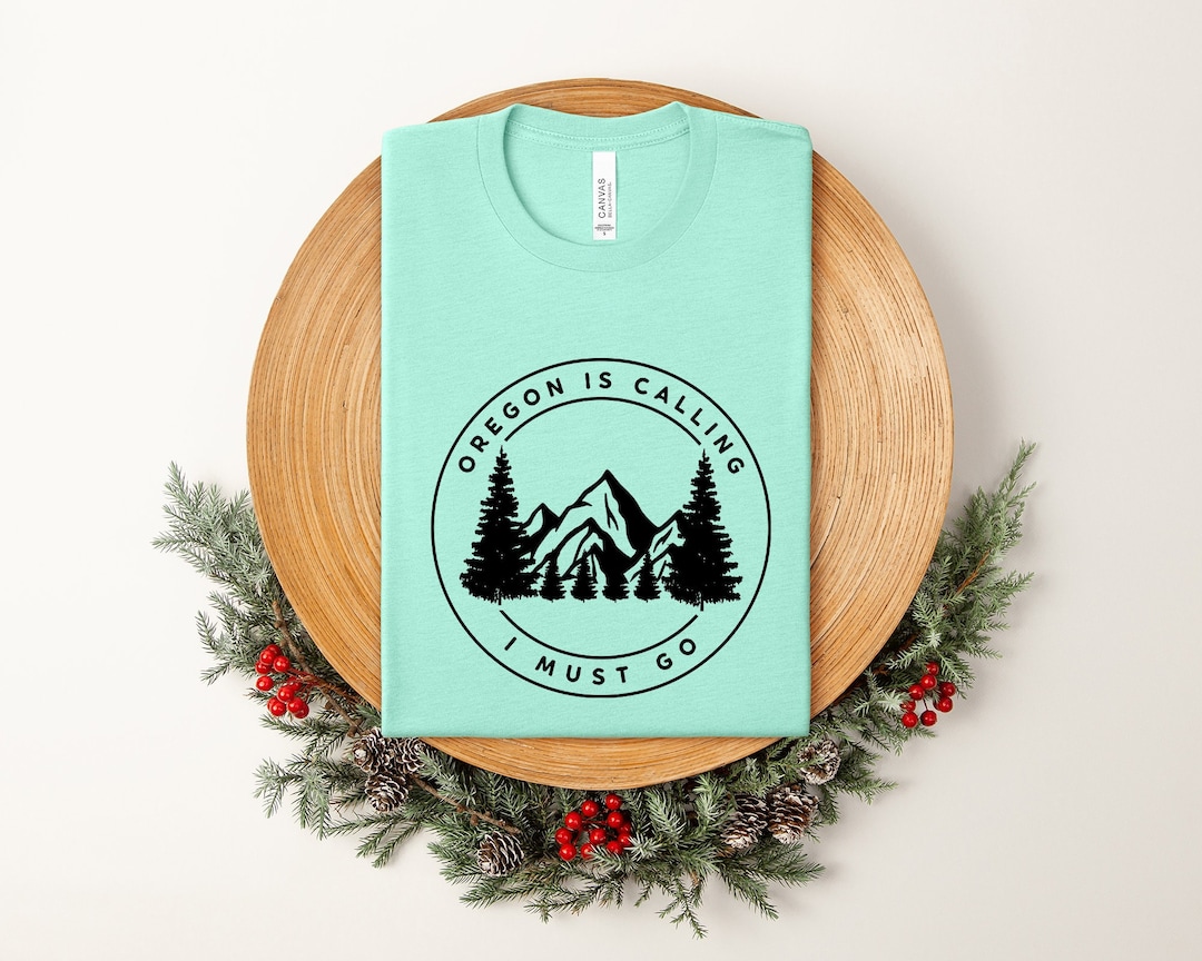 Oregon is Calling I Must Go Shirt, Vacation Sweatshirt, Portland Oregon ...