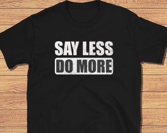 Say Less Do More - Etsy