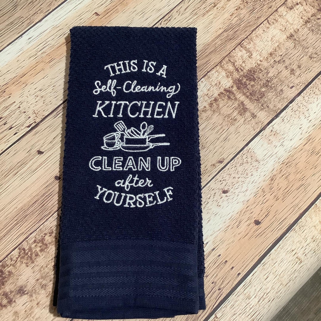 Self Cleaning Kitchen-clean up After Yourself Kitchen Towel ...
