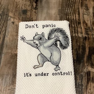 Don't Panic Squirrel Towel - Embroidered Squirrel Kitchen Towel - Funny ...