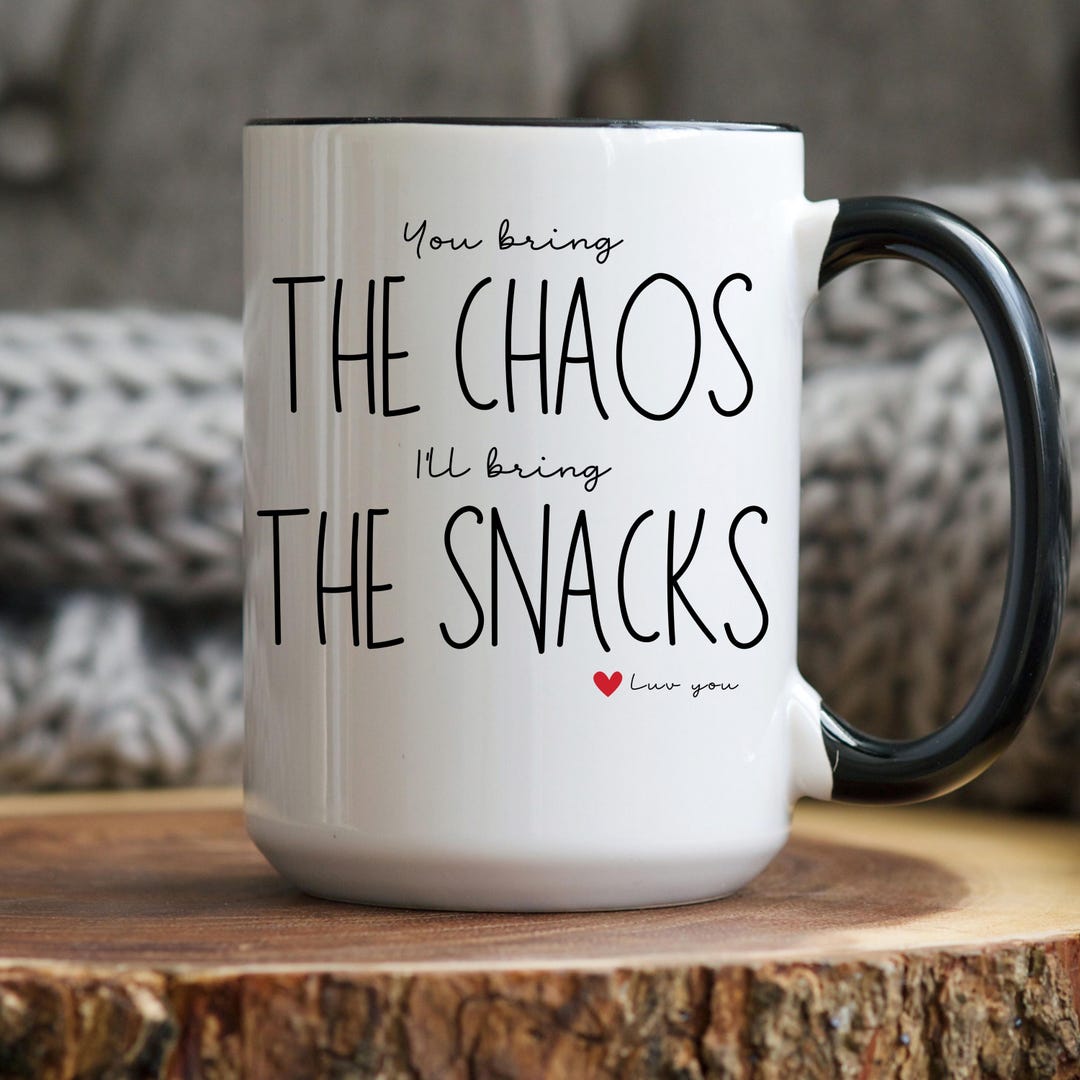 You Bring THE CHAOS I'll Bring the SNACKS Custom Name Best Friend Gift ...