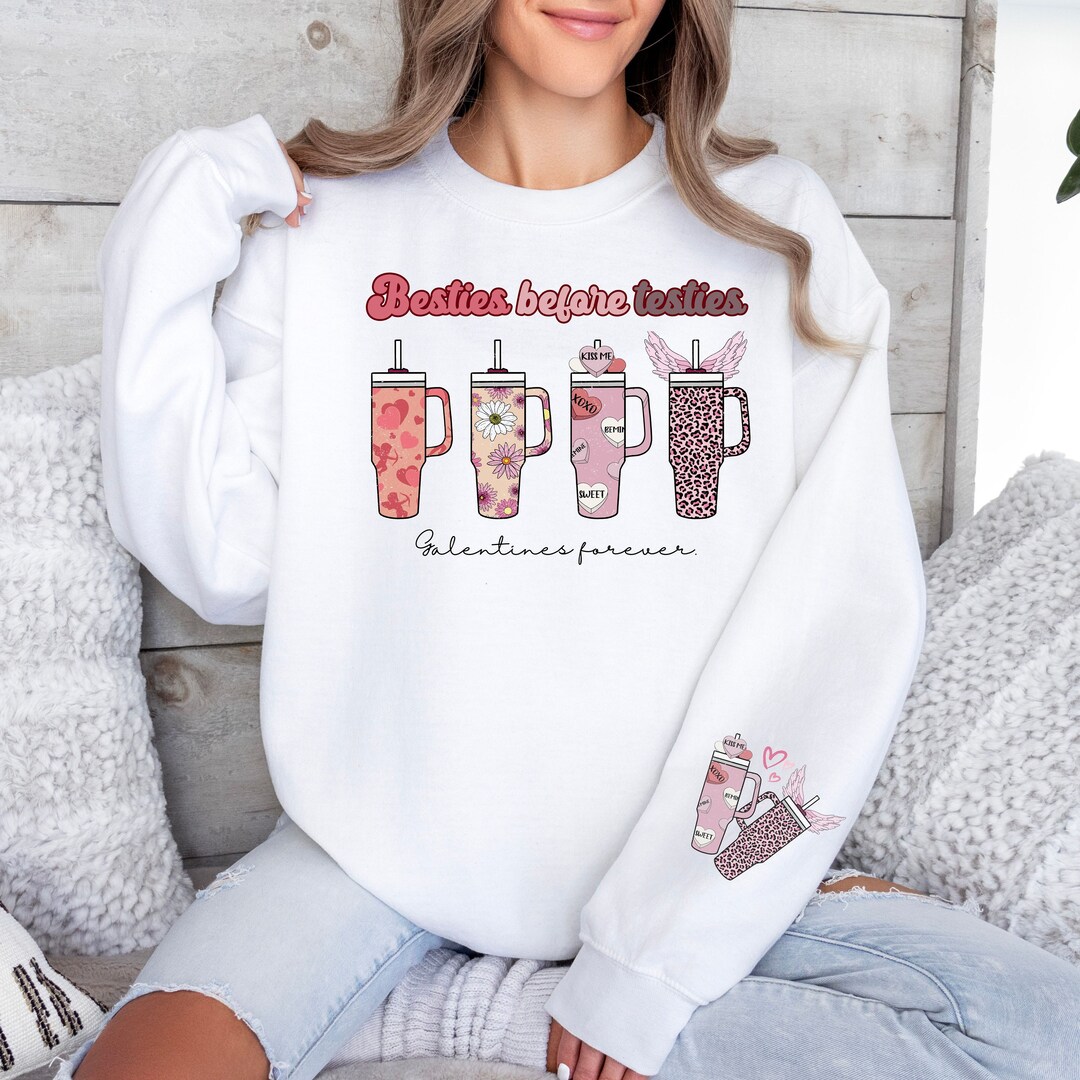 BESTIES Before Testies Stanley Cup GALENTINE Sweatshirt SLEEVE Print ...