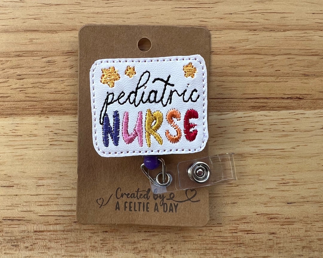 Pediatric Nurse Interchangeable Badge Reel Feltie Topper - Etsy