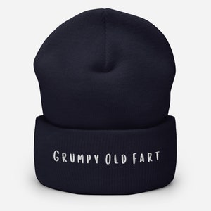 Grumpy Old Fart Cuffed Beanie | Old Fart Hat | Sarcastic Beanies | Funny Hats | Humorous Gifts ...