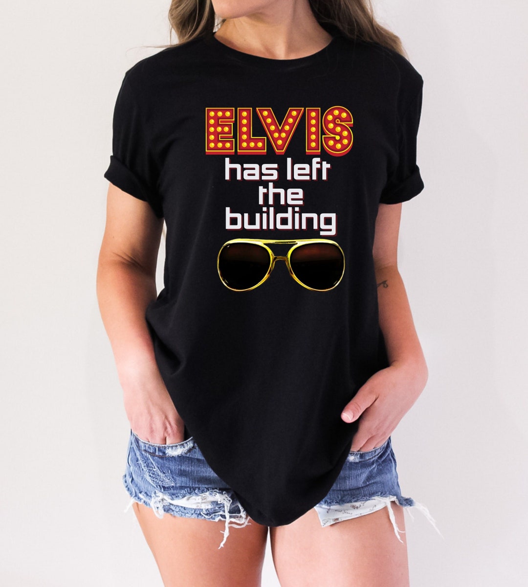 Elvis Has Left the Building Unisex Bella Canvas Shirt, Elvis Presley ...