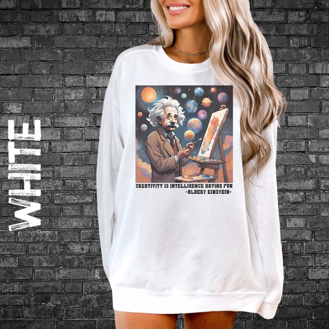 Albert Einstein Quote Comfort Colors Sweatshirt, Trendy Education ...